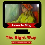 Learn To Blog The Right Way - ♫ Donna Merrill Tribe