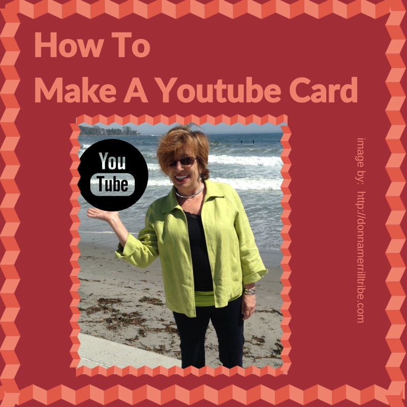 How To Make YouTube Cards - ♫ Donna Merrill Tribe