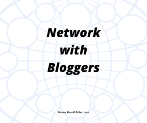 The easy way to network with bloggers - ♫ Donna Merrill Tribe